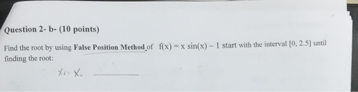 Solved Find the root by using False Position Method of f(x) | Chegg.com