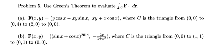 Solved Use Green's Theorem to evaluate integral_C F middot | Chegg.com