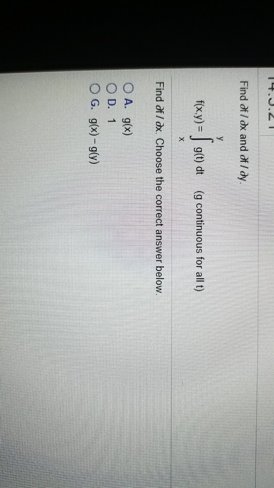 Solved Find df / dx and df I dy. f(x,y) = | g(t) dt (g | Chegg.com