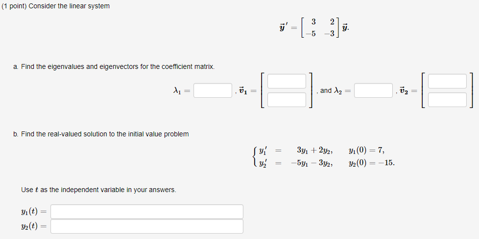 Solved (1 point) Consider the linear system 3 21- 5 -3 0 a | Chegg.com