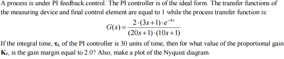 Solved A process is under PI feedback control. The PI | Chegg.com