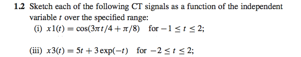 Solved Sketch each of the following CT signals as a function | Chegg.com