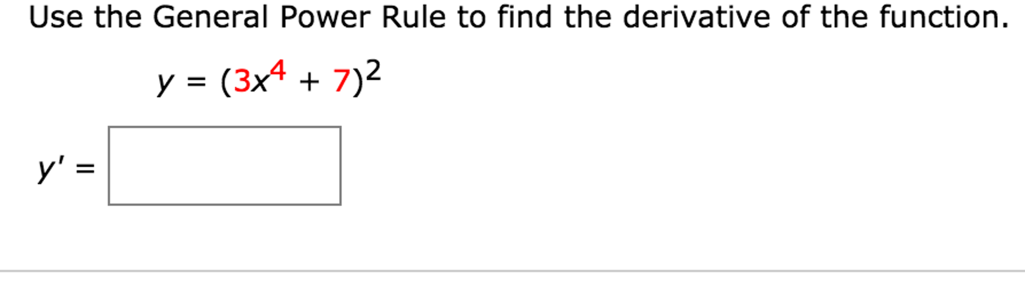 Solved Use the General power Rule to find the derivative of | Chegg.com