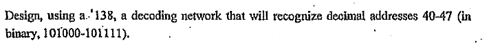 Design, using a 138, a decoding network that will | Chegg.com