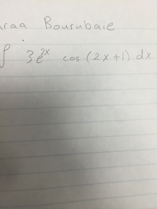 Solved infinity 3e^2x cos(2x+1)dx | Chegg.com