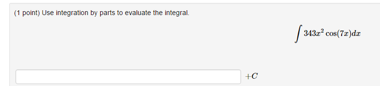 Solved (1 point) Use integration by parts to evaluate the | Chegg.com