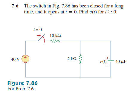 Solved 7.6 The switch in Fig. 7.86 has been closed for a | Chegg.com