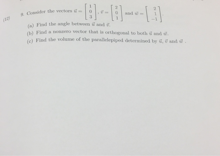 Solved Consider the vectors u = [1 0 3], u = [2 0 1] and w = | Chegg.com