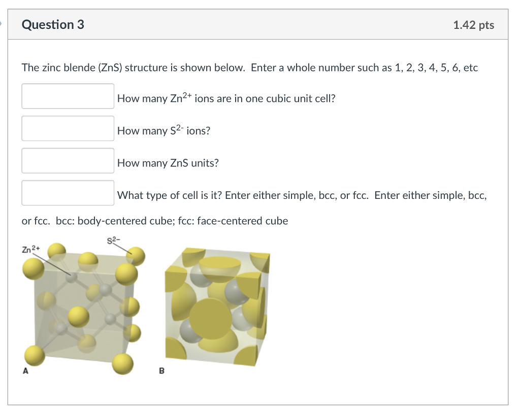 Solved Question 3 1.42 pts The zinc blende (ZnS) structure | Chegg.com