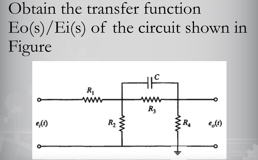 Solved obtain the transfer function Eo(s)/Ei(s) of the | Chegg.com