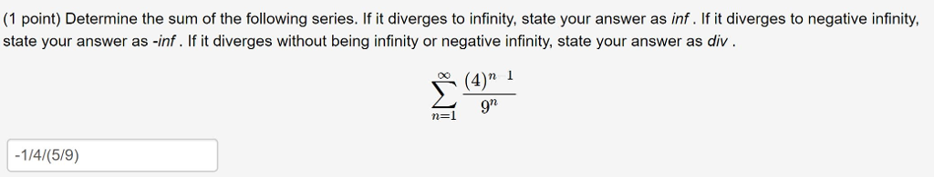 Solved (1 point) Determine the sum of the following series. | Chegg.com