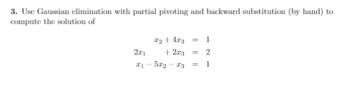Solved Use Gaussian elimination with partial pivoting and | Chegg.com