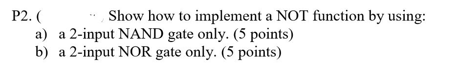 Solved Show how to implement a NOT function by using: a | Chegg.com