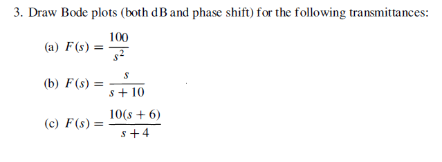 Solved 3. Draw Bode plots (both dB and phase shift) for the | Chegg.com