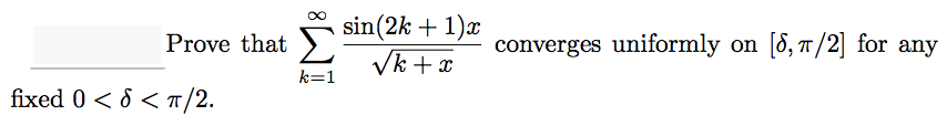 Solved Prove that infinity k = 1 sin(2k + 1)x/ k + x | Chegg.com