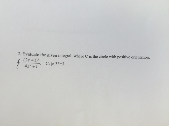 Solved Evaluate the given integral, where C is the circle | Chegg.com
