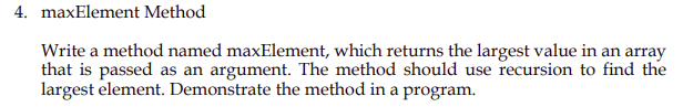 Solved 4. maxElement Method Write a method named maxElement, | Chegg.com