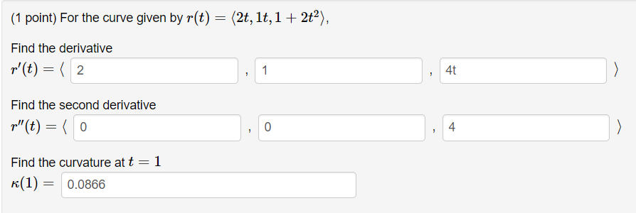 Solved (1 point) For the curve given by r(t)-(2t, 1t, 1 + | Chegg.com