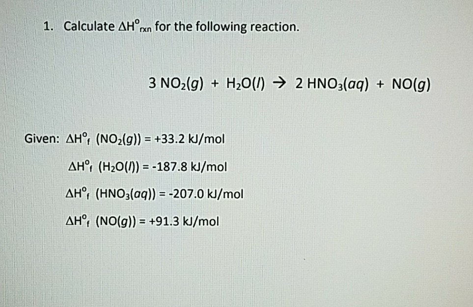 Solved 1. Calculate ΔHnn for the following reaction. 3NO2(g) | Chegg.com