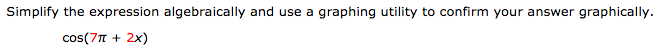 Solved Simplify the expression algebraically and use a | Chegg.com