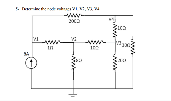 Solved 5- Determine the node voltages V1, V2, V3, V4 V4 200Ω | Chegg.com
