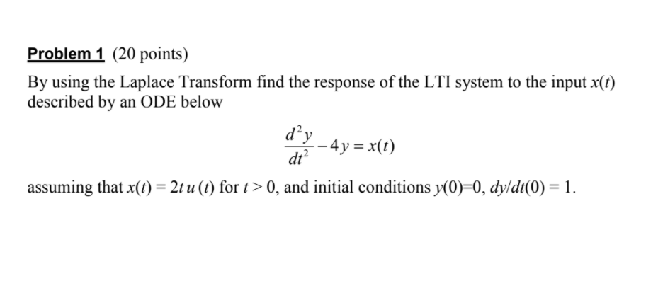 Solved Problem 1 (20 points) By using the Laplace Transform | Chegg.com