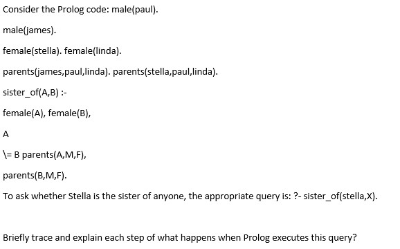 Solved Consider the Prolog code: male (paul). male (james). | Chegg.com