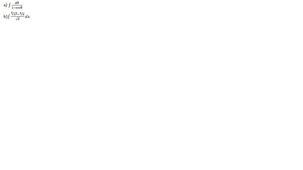 Solved A) integral d theta/1 - cos theta b) integral 2 | Chegg.com Solved A) integral d theta/1 - cos theta b) integral 2 | Chegg.com