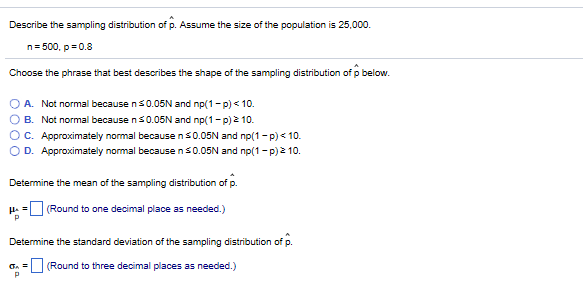 Solved Describe the sampling distribution of p. Assume the | Chegg.com