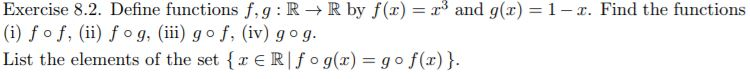 Solved Exercise 8.2. Define functions f.g:R -R by f(x)r3 and | Chegg.com
