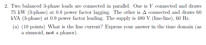 Solved 2. Two balanced 3-phase loads are connected in | Chegg.com