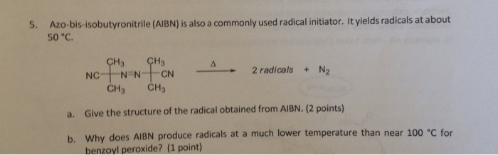 Solved Azo-bis-isobutyronitrile (AIBN) is also a commonly | Chegg.com