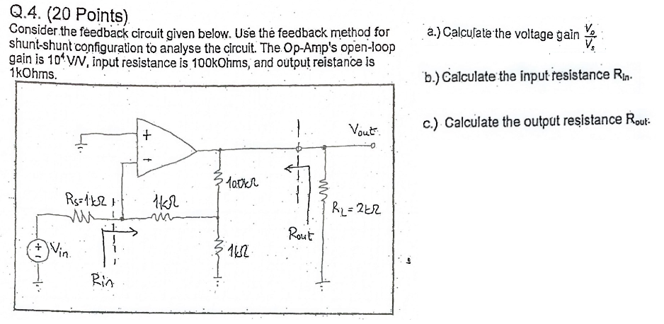 Solved Q.4. (20 Points) Consider the feedback circuit given | Chegg.com Solved Q.4. (20 Points) Consider the feedback circuit given | Chegg.com