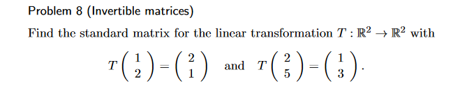 Solved Problem 8 (Invertible matrices) Find the standard | Chegg.com