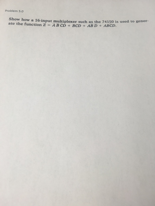 Solved Show how a 16-input multiplexer such as the 74150 is | Chegg.com