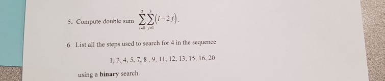 Solved 5. Compute double sum 6. List all the steps used to | Chegg.com