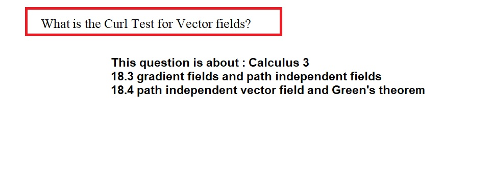 Solved What is the Curl Test for Vector fields? This | Chegg.com