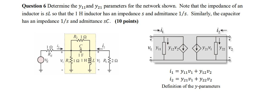 Solved Question 6 Determine the y11and y21 parameters for | Chegg.com
