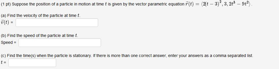 Solved Suppose The Position Of A Particle In Motion At Time