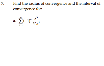 Solved Find the radius of convergence and the interval of | Chegg.com