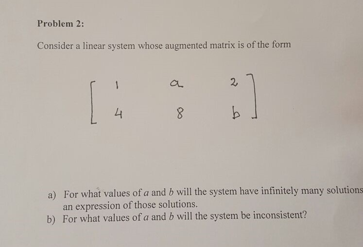 Solved Consider a linear system whose augmented matrix is of | Chegg.com