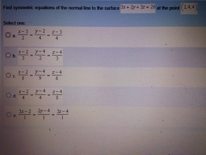 Solved find symmetric equations of the normal line to the | Chegg.com