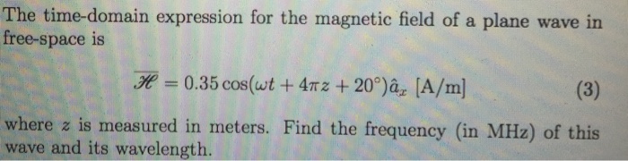 Solved The time-domain expression for the magnetic field of | Chegg.com