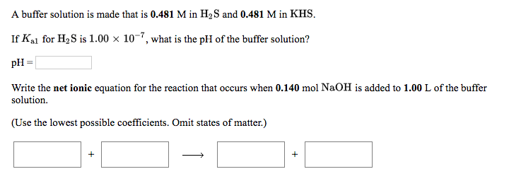 Solved A buffer solution is made that is 0.481 M in H2S and | Chegg.com