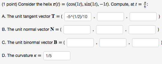 Solved Consider the helix r(t) = (cos(1t), -1t). Compute, at | Chegg.com