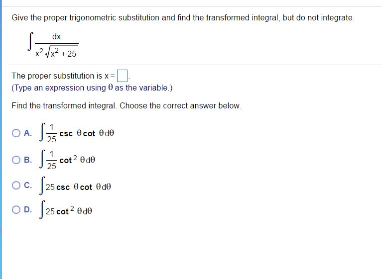 Solved Give the proper trigonometric substitution and find | Chegg.com