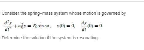 Solved Consider the spring-mass system whose motion is | Chegg.com