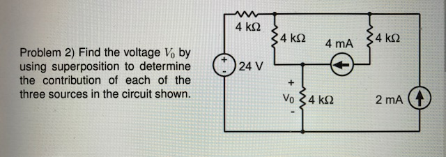 Solved Problem 2) Find the voltage Vo by using superposition | Chegg.com