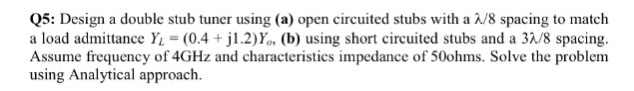 Design a double stub tuner using (a) open circuited | Chegg.com