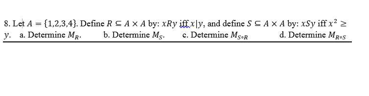 Solved Let A = {1, 2, 3, 4}. Define R A times A by: xRy iff | Chegg.com